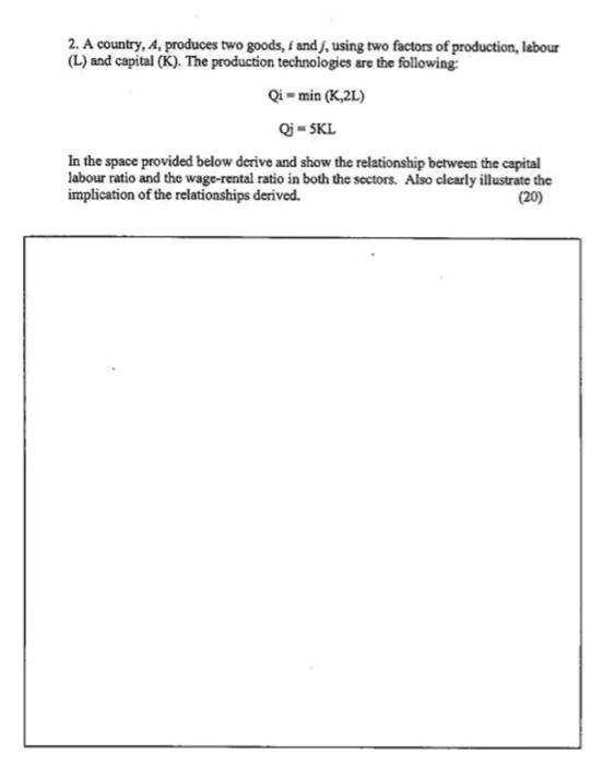 Solved 2. A country, A, produces two goods, i and j, using | Chegg.com