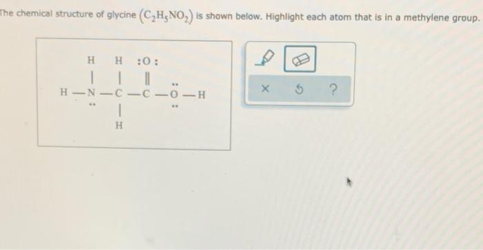 Solved The chemical structure of glycine (CHNO2) is shown | Chegg.com