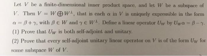 Solved Let V be a finite-dimensional inner product space, | Chegg.com