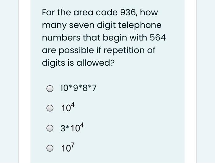 Solved For the area code 936, how many seven digit telephone | Chegg.com