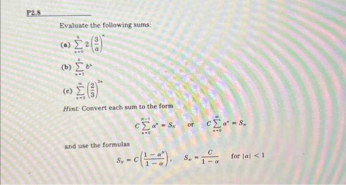 Solved P2.8 Evaluate the following sums: (3) a (2) Σε N=0 | Chegg.com