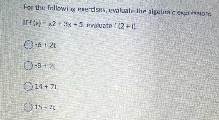 Solved For the following exercises, evaluate the algebraic | Chegg.com