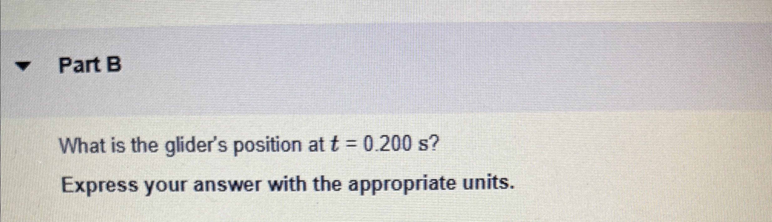 Solved Part BWhat is the glider's position at | Chegg.com