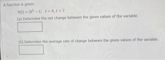 Solved A function is given. h(t)=2t2−t;t=4,t=7 (a) Determine | Chegg.com
