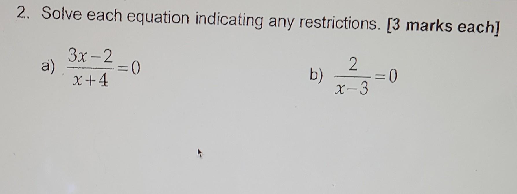 Solved 2. Solve each equation indicating any restrictions. | Chegg.com