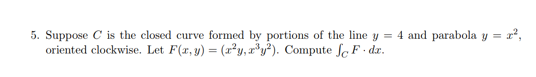 Solved 5. Suppose C is the closed curve formed by portions | Chegg.com