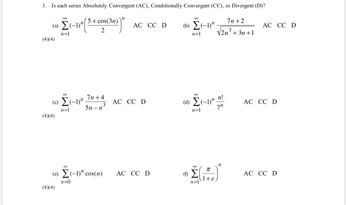 Solved 1. Is each series Absolutely Convergent (AC), | Chegg.com