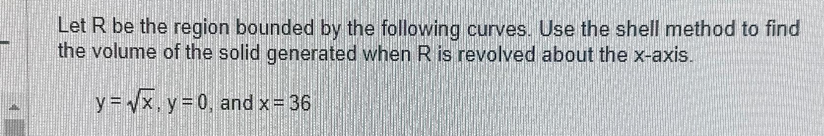 Solved Let R ﻿be the region bounded by the following curves. | Chegg.com