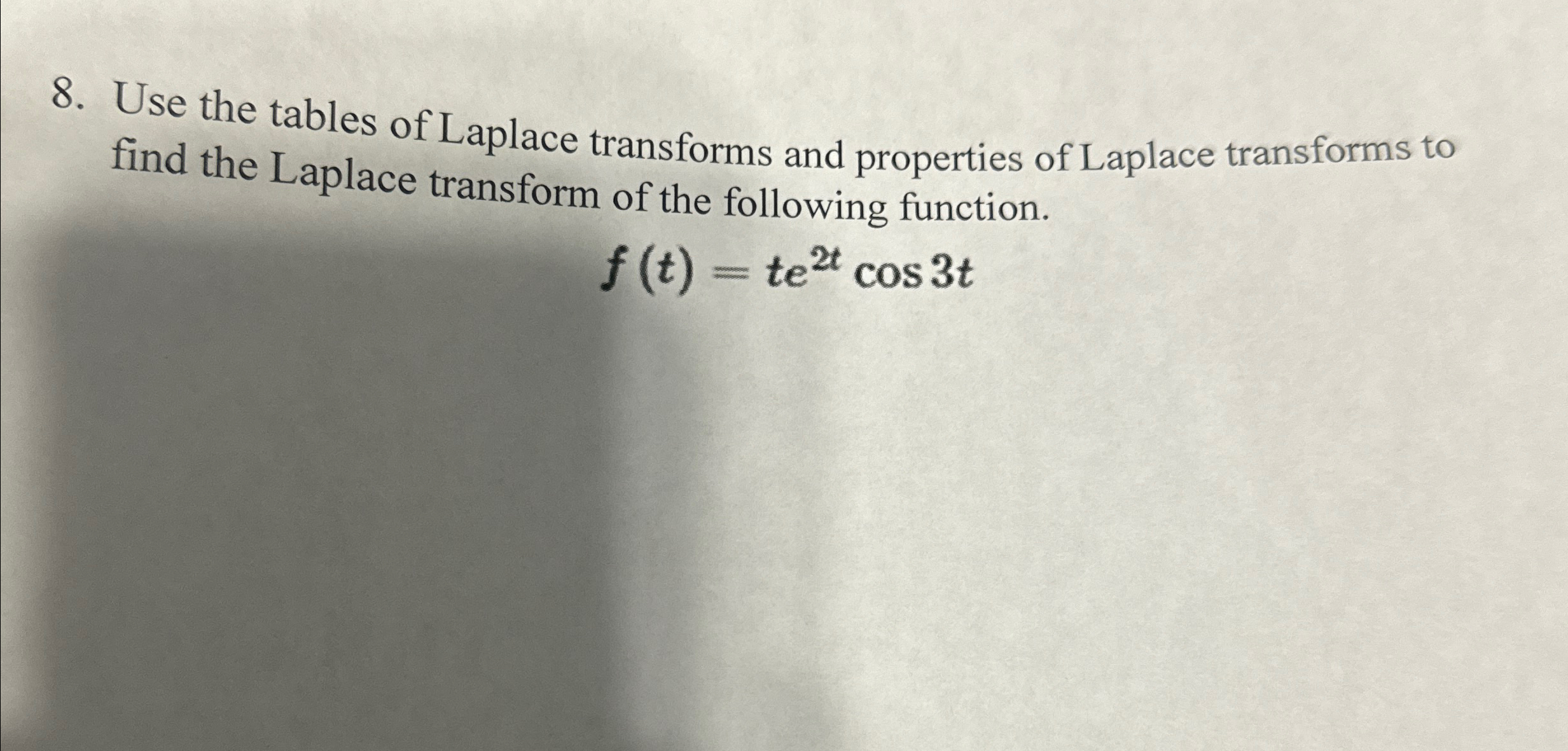 Solved Use the tables of Laplace transforms and properties | Chegg.com