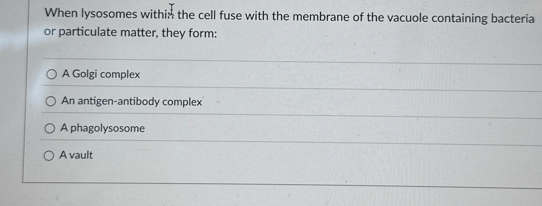 Solved When lysosomes withiv the cell fuse with the membrane | Chegg.com