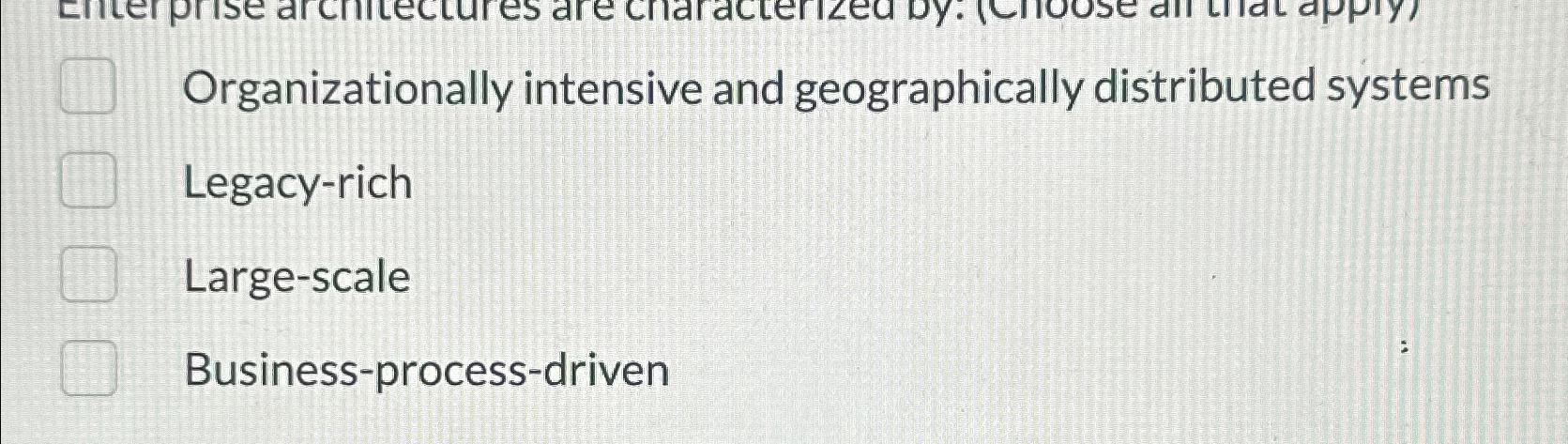 Solved Organizationally intensive and geographically | Chegg.com