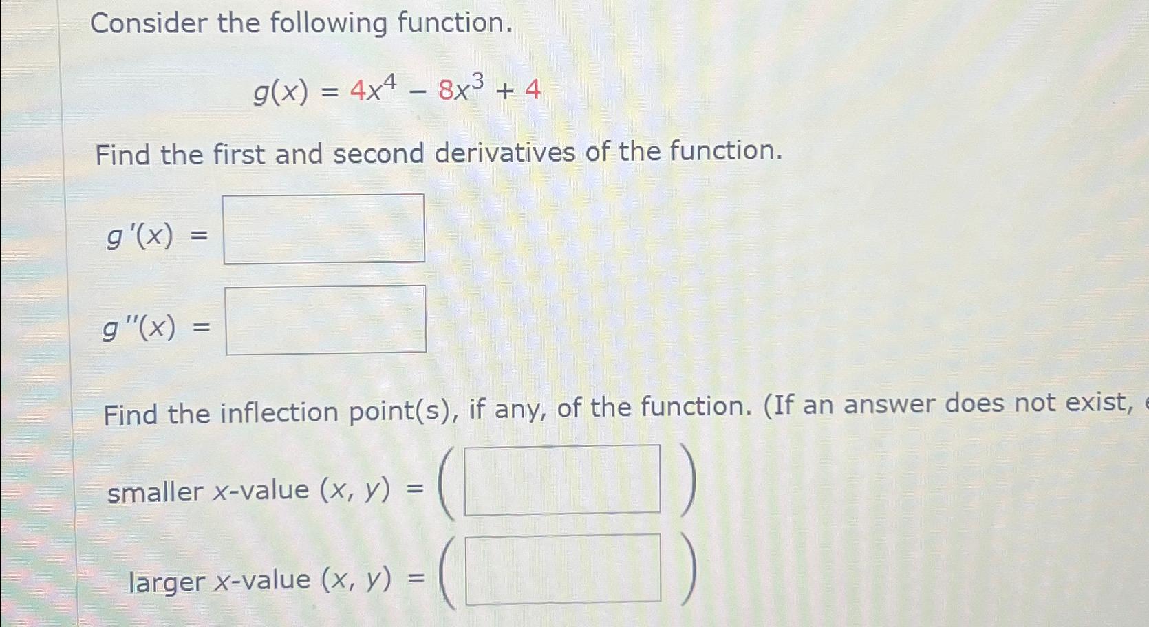 Solved Consider the following function.g(x)=4x4-8x3+4Find | Chegg.com