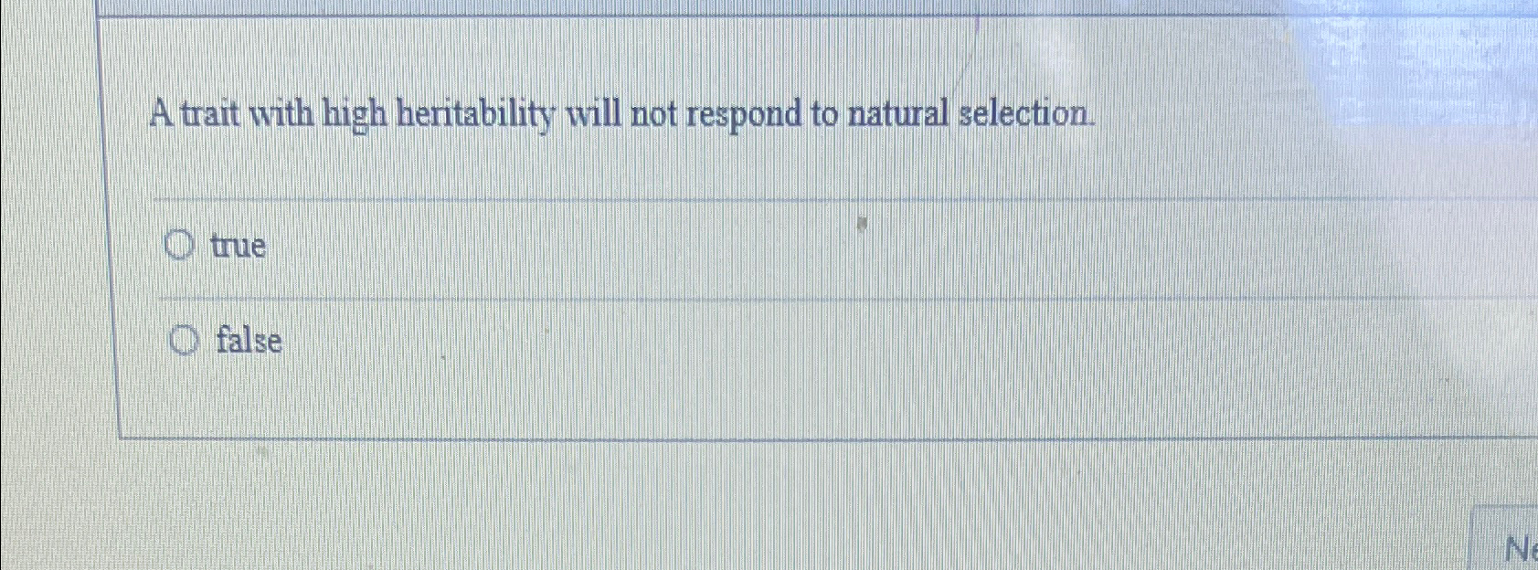 Solved A trait with high heritability will not respond to | Chegg.com