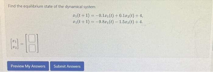 Solved Find the equilibrium state of the dynamical system | Chegg.com