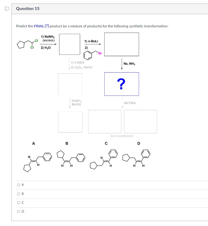 Solved Question 15Predict the FINAL (?) ﻿product (or a | Chegg.com