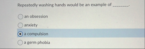 Solved Repeatedly washing hands would be an example of an | Chegg.com