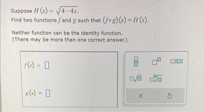 Solved Suppose H X 4−4x Find Two Functions F And G Such