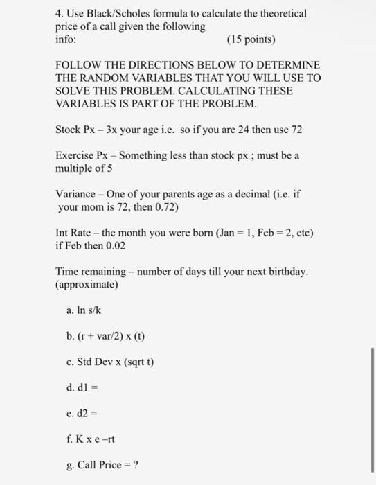 Solved 4. Use Black/Scholes formula to calculate the | Chegg.com