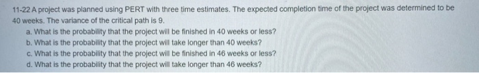 Solved 11-22 A project was planned using PERT with three | Chegg.com