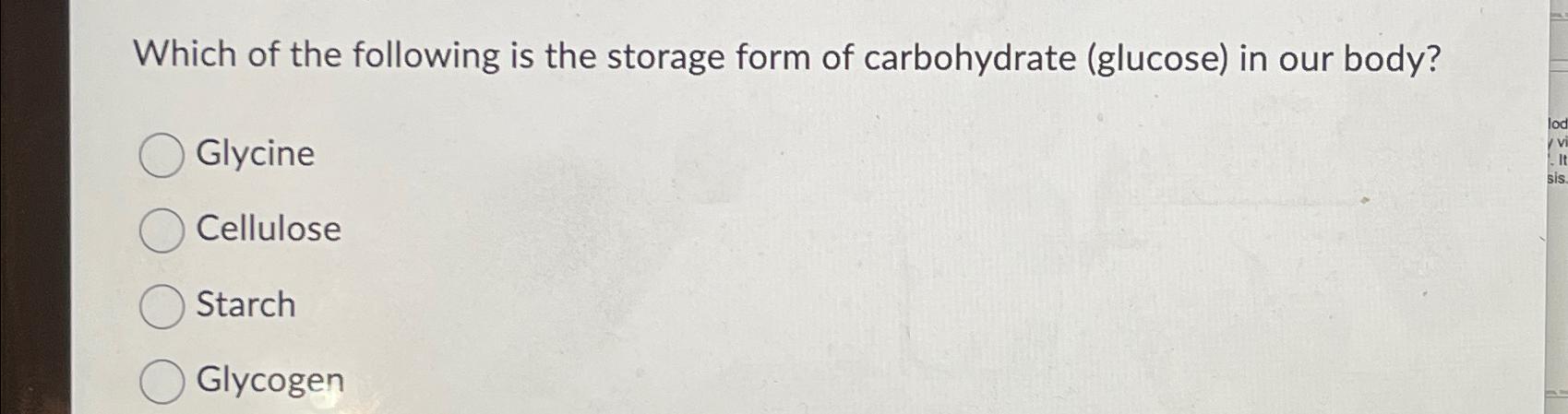 Solved Which of the following is the storage form of | Chegg.com