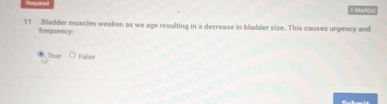 Solved 11 . ﻿Bledder muscles weaken as we age resulting in a | Chegg.com