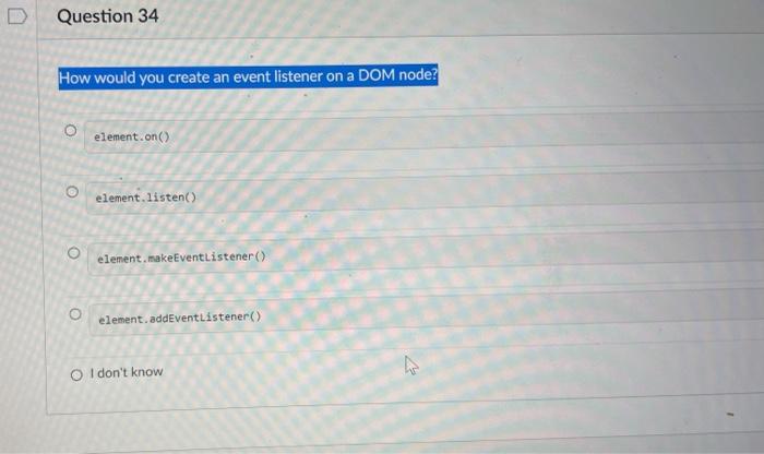 Solved How would you create an event listener on a DOM node? | Chegg.com