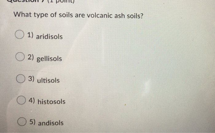 Solved YuCJLIUI + Poll What type of soils are volcanic ash | Chegg.com