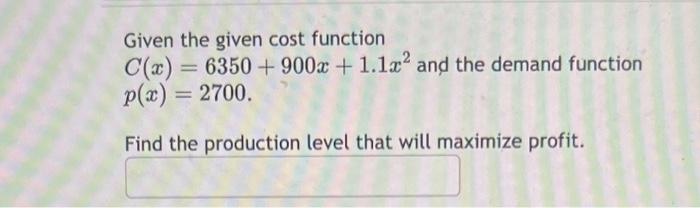 Solved Given the given cost function C(x)=6350+900x+1.1x2 | Chegg.com