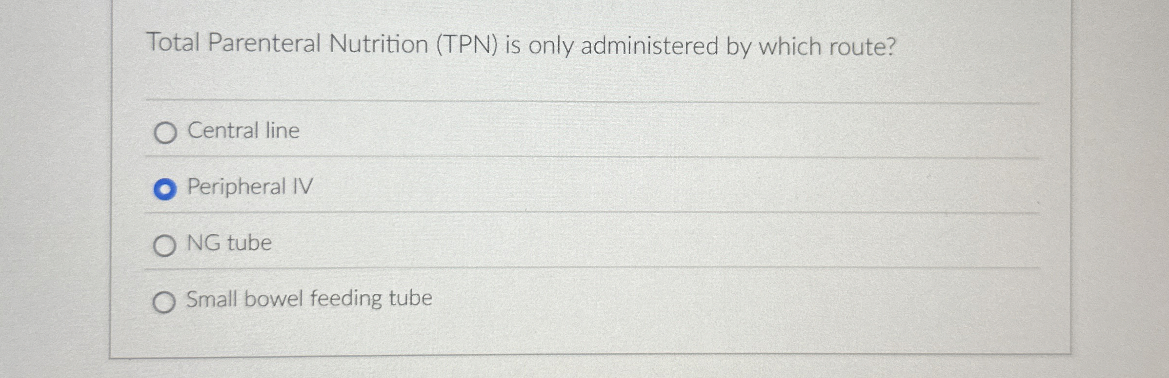 Solved Total Parenteral Nutrition (TPN) ﻿is only | Chegg.com