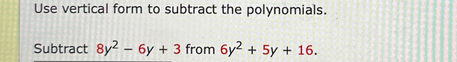 Solved Use vertical form to subtract the | Chegg.com