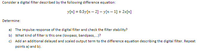 Solved Consider a digital filter described by the following | Chegg.com
