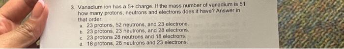 Solved 3. Vanadium ion has a 5+ charge. If the mass number | Chegg.com