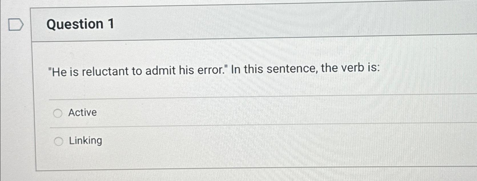 Solved Question 1"He is reluctant to admit his error." In | Chegg.com
