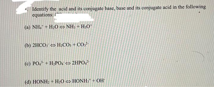 Solved Identify the acid and its conjugate base, base and | Chegg.com