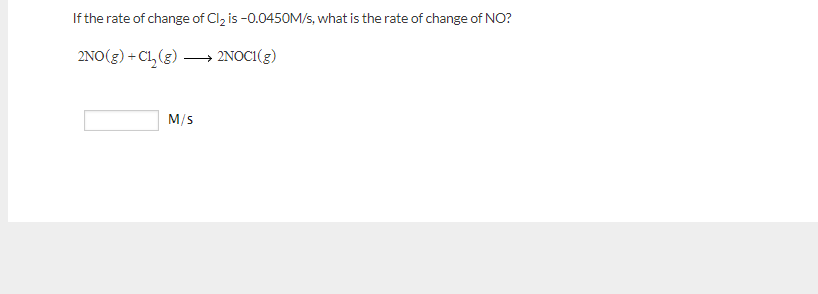 Solved If the rate of change of Cl2 ﻿is -0.0450Ms, ﻿what is | Chegg.com
