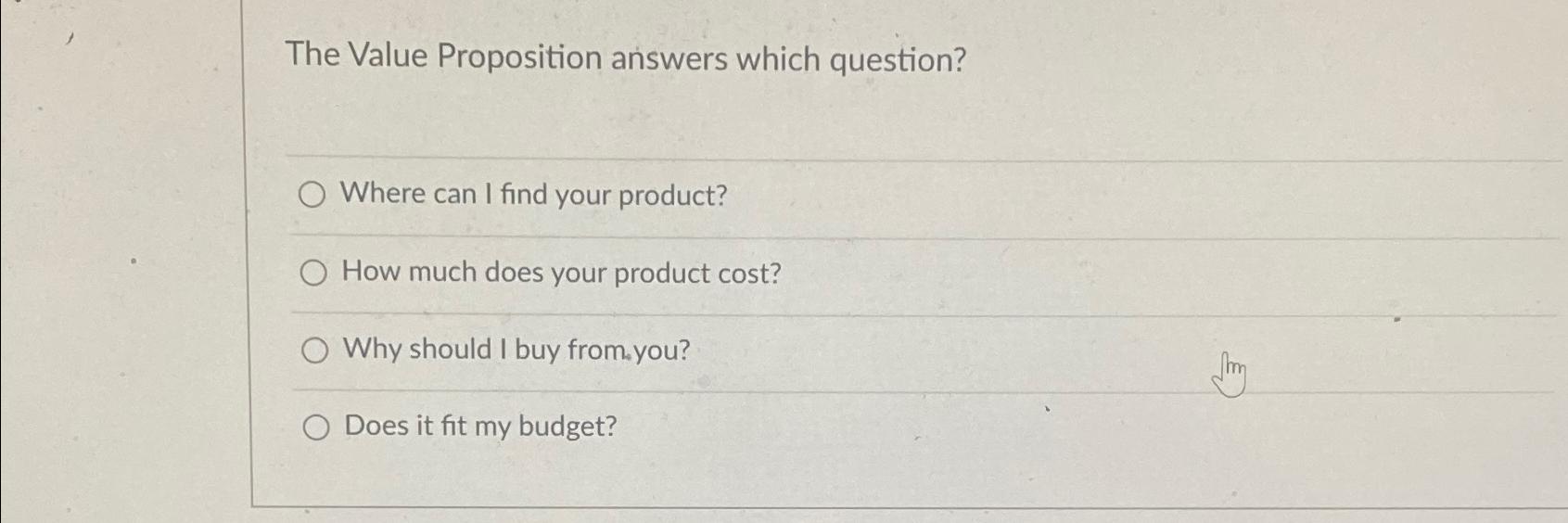 Solved The Value Proposition answers which question?Where | Chegg.com