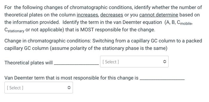 Solved For the following changes of chromatographic | Chegg.com