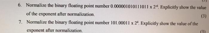 Solved 6. Normalize the binary floating point number | Chegg.com