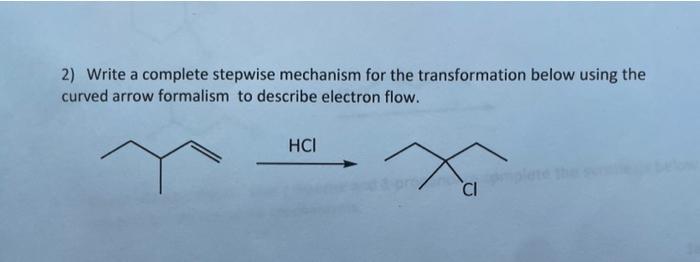 Solved 2) Write a complete stepwise mechanism for the | Chegg.com