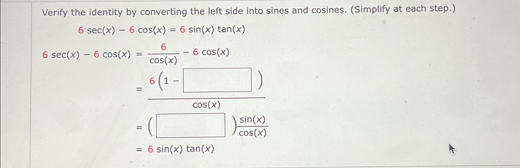 Solved Verify the identity by converting the left side into | Chegg.com