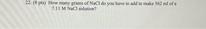 Solved How many grams of NaCl do you have to add to make 562 | Chegg.com