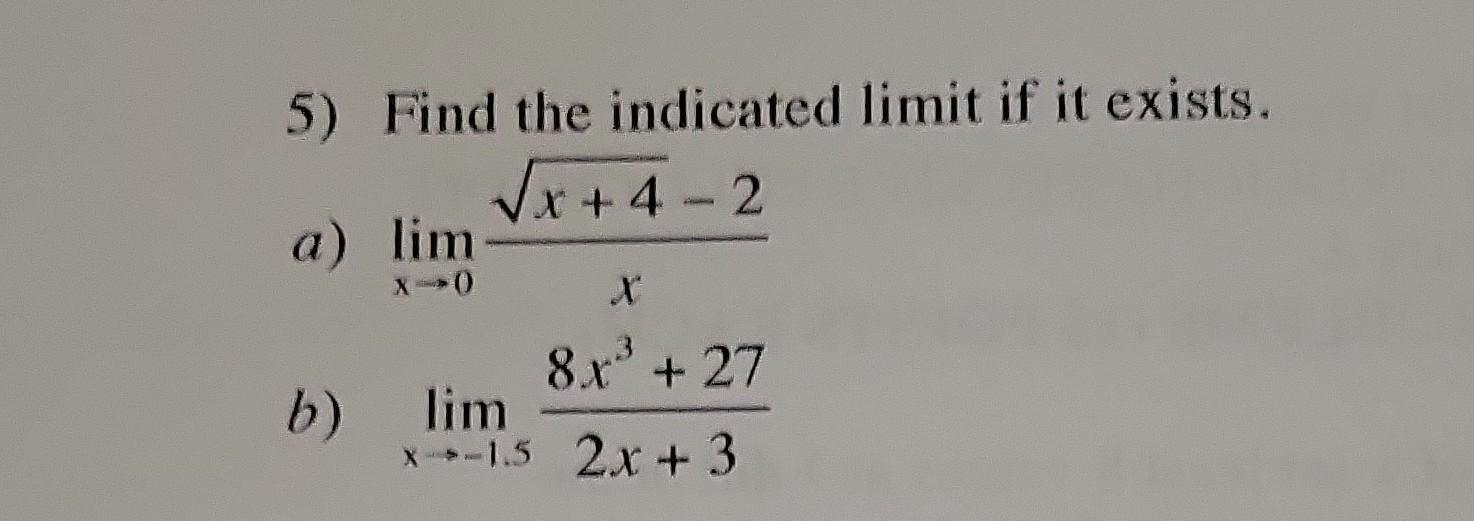 Solved 5) Find the indicated limit if it exists. a) | Chegg.com