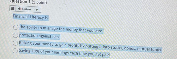 Solved Question 1 (1 point) Listen Financial Literacy is the | Chegg.com