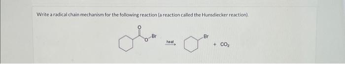 Solved Write a radical chain mechanism for the following | Chegg.com