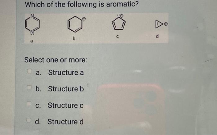 Solved Which of the following is aromatic? Select one or | Chegg.com