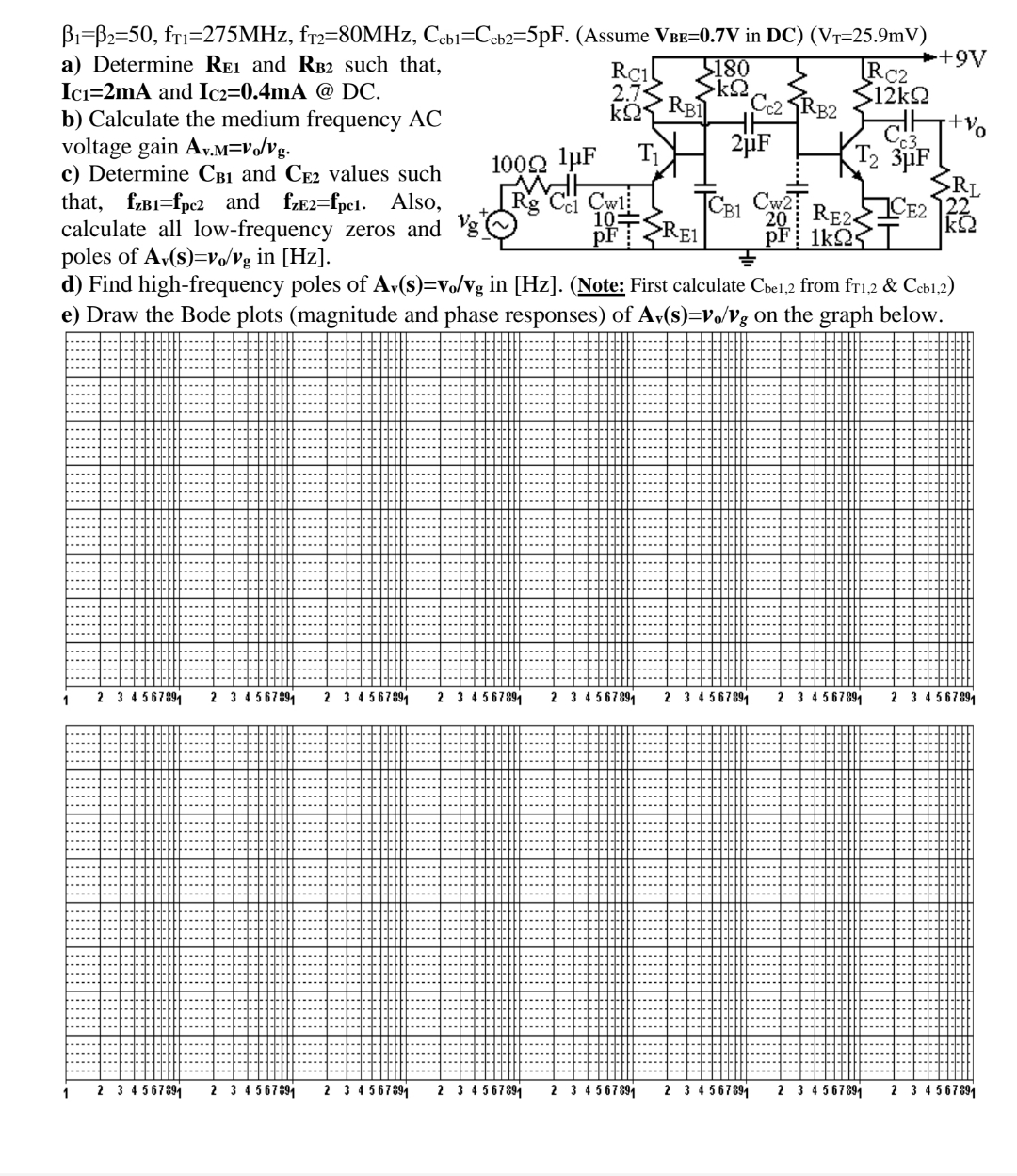 Solved a) ﻿Determine RE1 ﻿and RB2 ﻿such that, IC1=2mA ﻿and | Chegg.com