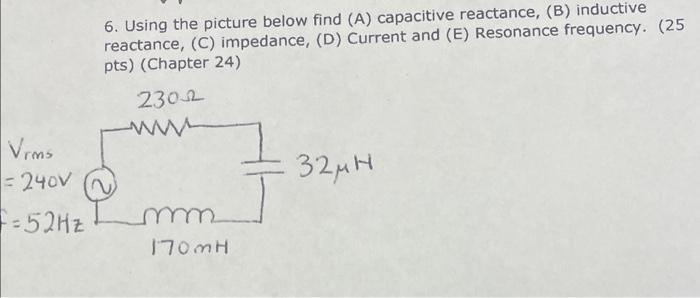 Solved 6. Using the picture below find (A) capacitive | Chegg.com