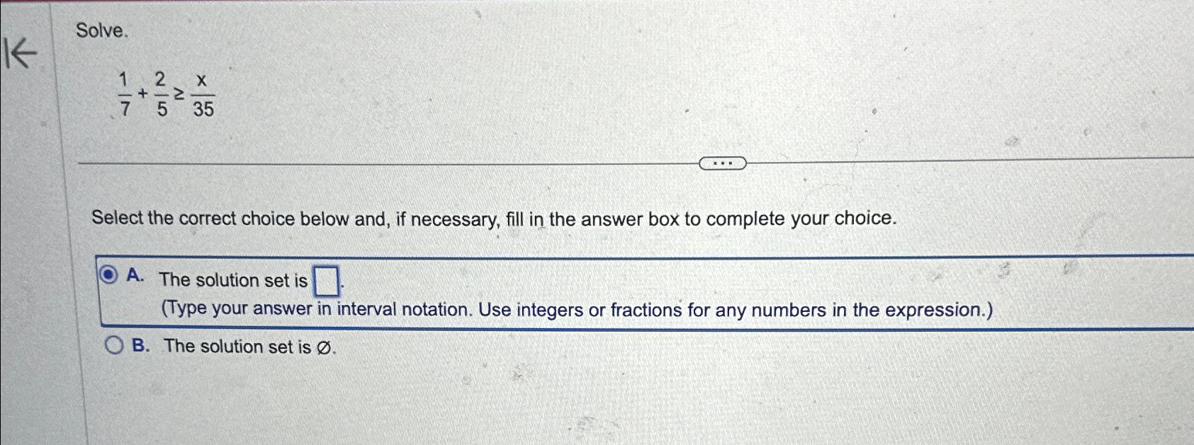 Solved Solve.17+25≥x35Select the correct choice below and, | Chegg.com