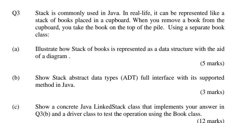 Solved Q3 Stack is commonly used in Java. In real-life, it | Chegg.com