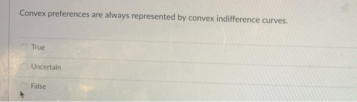Solved Convex preferences are always represented by convex | Chegg.com